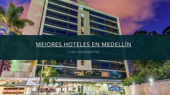 Mejores Hoteles En Medellín Cubo Informativo